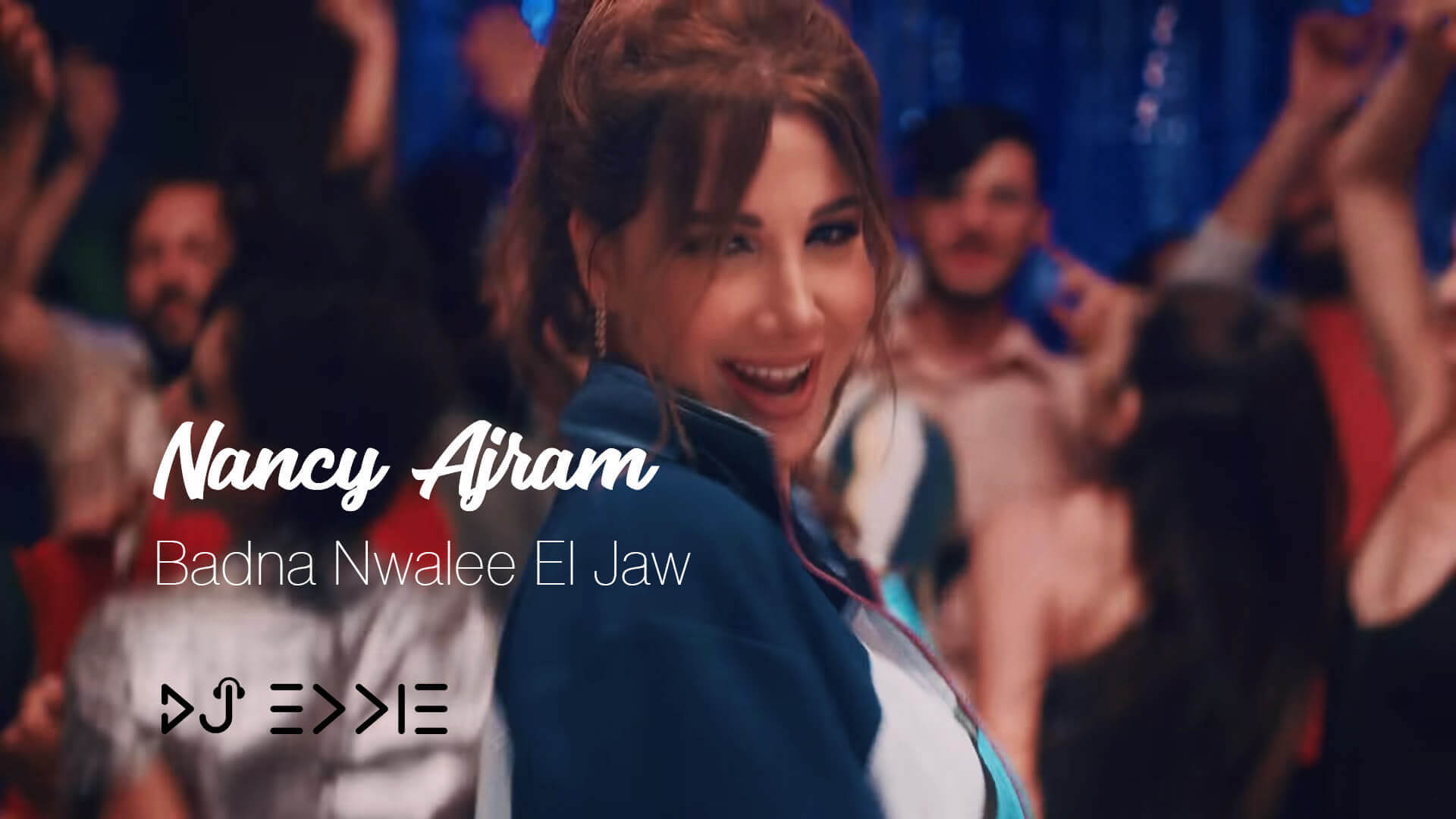 Nancy Ajram - Badna Nwalee El Jaw ‏نانسي عجرم - بدنا نولع الجو - DJ Eddie